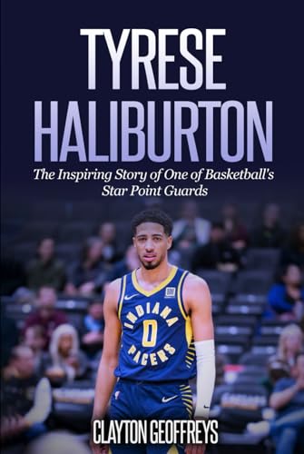Tyrese Haliburton: The Inspiring Story of One of Basketball's Star ...