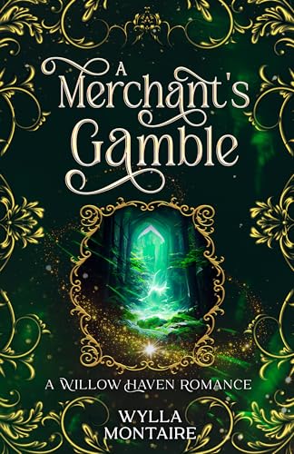 A Merchant's Gamble: A Willow Haven Romance by Wylla Montaire | Goodreads
