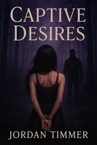 Captive Desires by Jordan Timmer | Goodreads