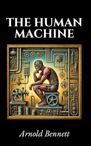 The Human Machine: Mastering Self-Awareness and Unlocking Your True ...