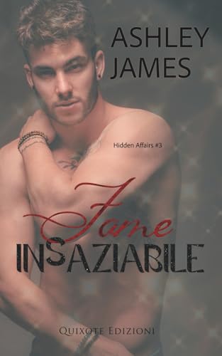 Fame insaziabile (Hidden Affairs Serie) by Ashley James | Goodreads