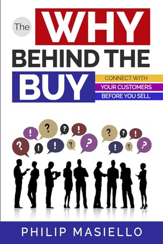 The Why Behind The Buy: Connect With Your Customers Before You Sell by ...