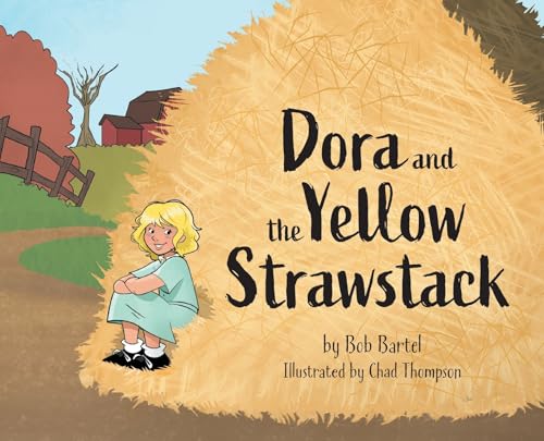 Dora and the Yellow Strawstack by Bob Bartel | Goodreads