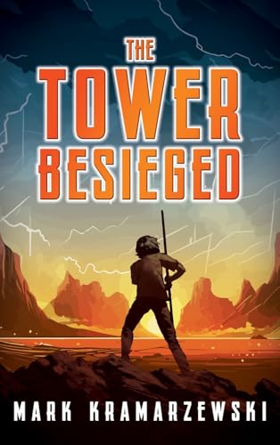 The Tower Besieged (Tower Between Trilogy) by Mark Kramarzewski | Goodreads