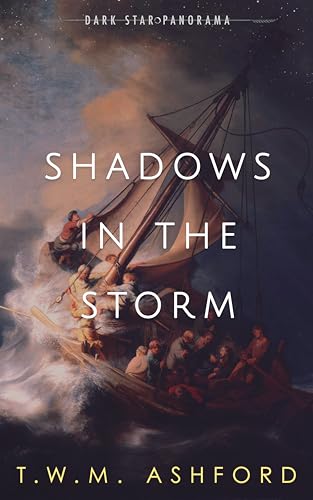 Shadows in the Storm (Shadows in the Stars, Book 6) by T.W.M. Ashford ...