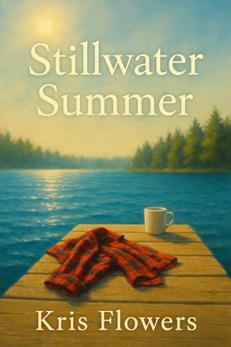 Stillwater Summer by Kris Flowers | Goodreads