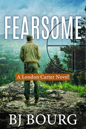 Fearsome: A London Carter Novel by BJ Bourg | Goodreads