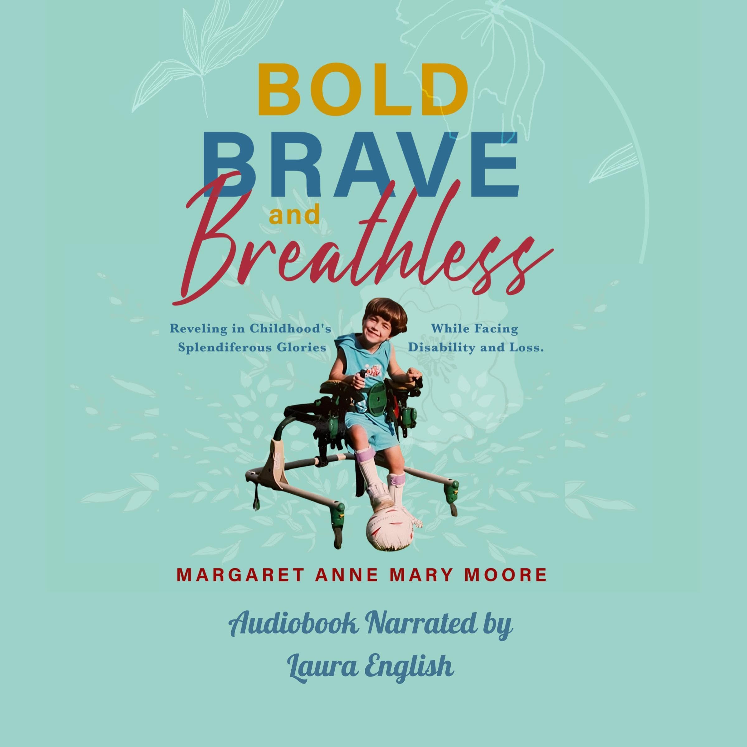 Bold, Brave, and Breathless: Reveling in Childhood's Splendiferous ...