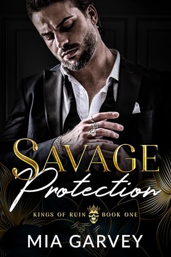 Savage Protection (Kings of Ruin, #1) by Mia Garvey | Goodreads