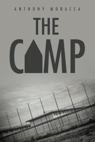 The Camp by Anthony Moracca | Goodreads