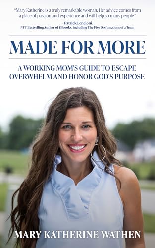 Made For More: A Working Mom's Guide to Escape Overwhelm And Honor God ...