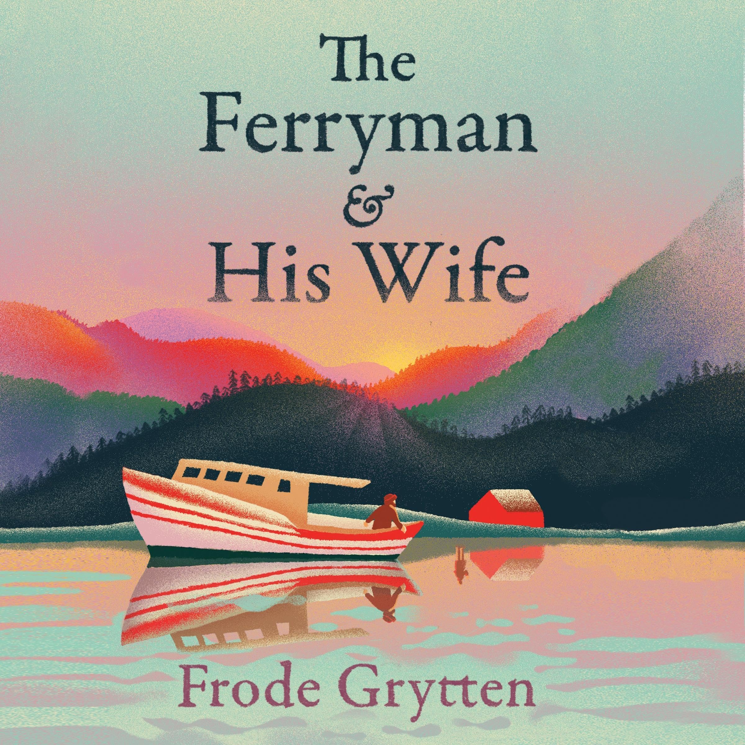 The Ferryman and His Wife by Frode Grytten | Goodreads