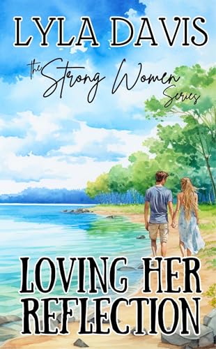 Loving Her Reflection: A Fish out of Water, Small-Town Romance by Lyla ...