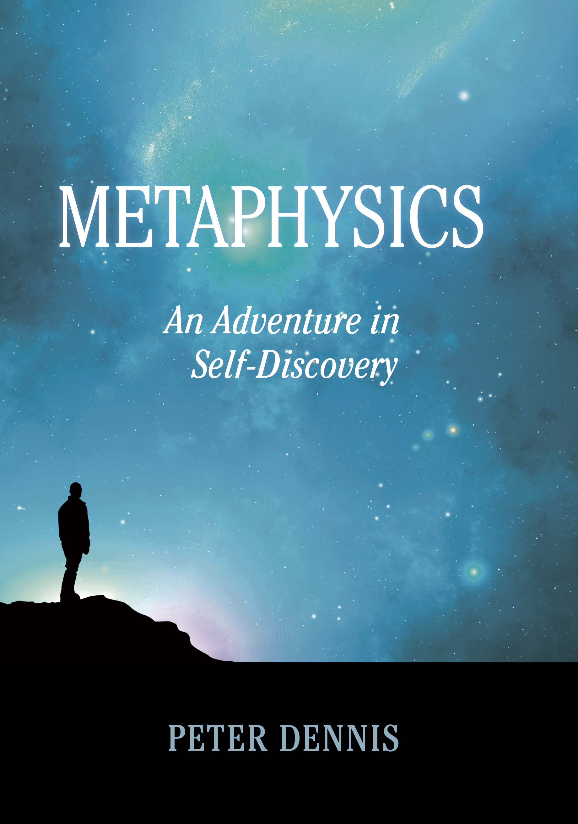 Metaphysics: An Adventure in Self-Discovery by Peter H. Dennis | Goodreads