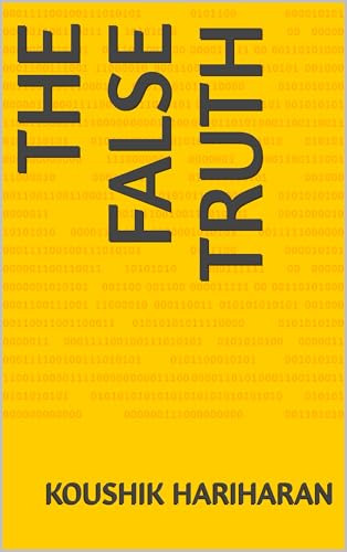 The false truth by Koushik Hariharan | Goodreads
