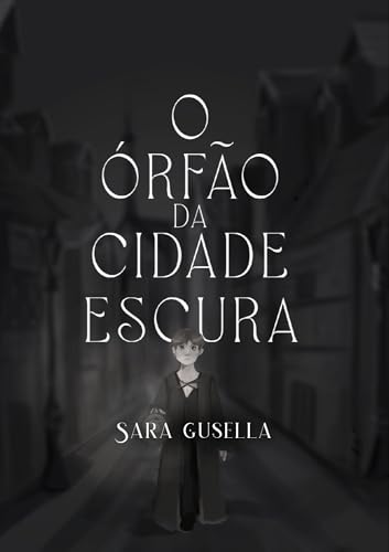O Órfão da Cidade Escura : Nova Versão by Sara Gusella | Goodreads