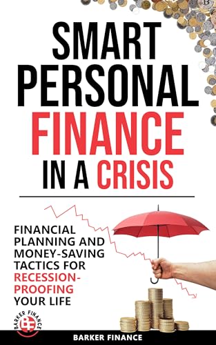 Smart Personal Finance in a Crisis: Financial Planning and Money-Saving ...