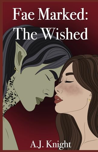 Fae Marked: The Wished by A.J. Knight | Goodreads