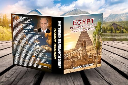 EGYPT BETWEEN THE PATH AND THE DESTINY by HAMDY EBRAHIM HEGAZY | Goodreads