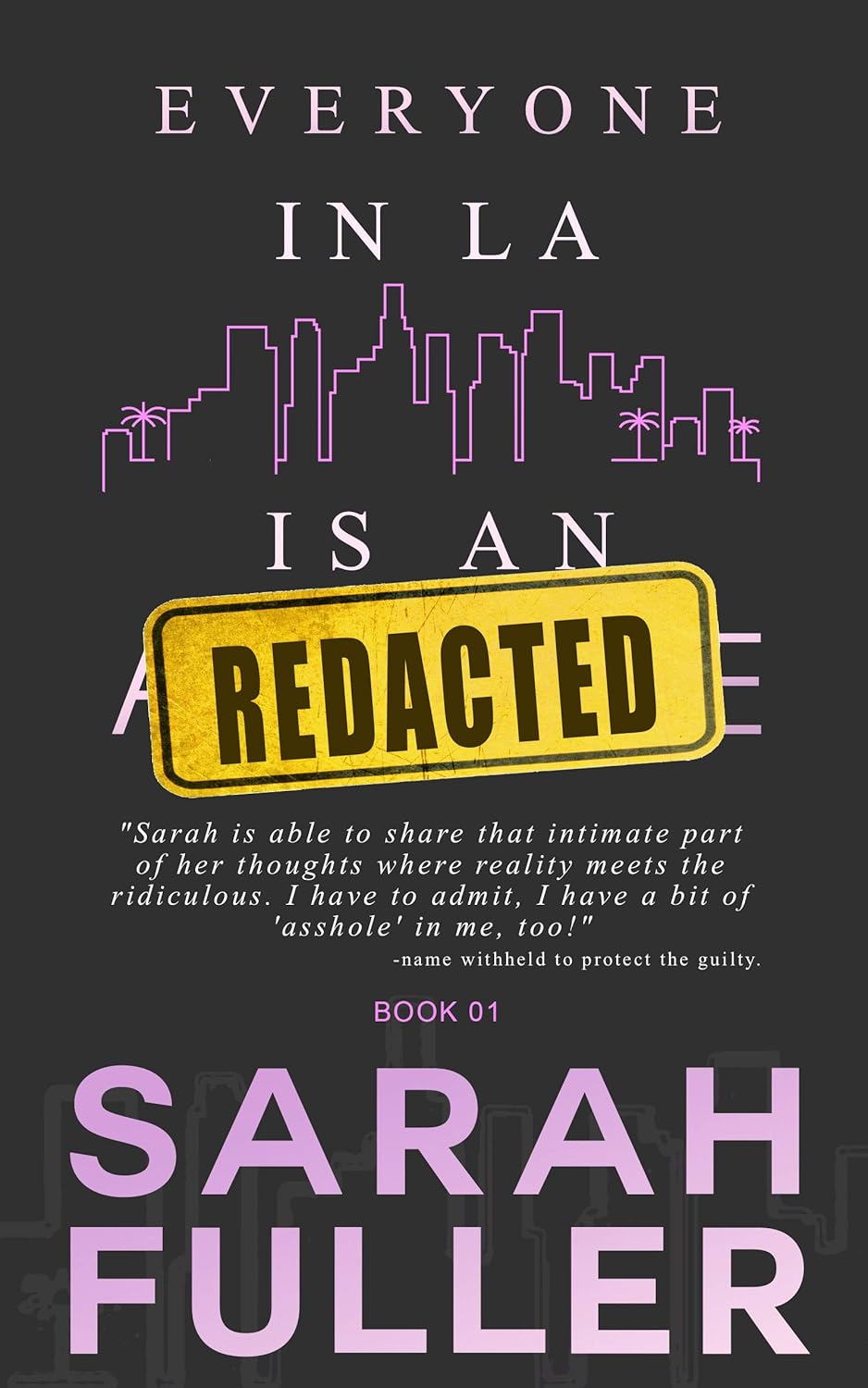 Everyone In LA Is an REDACTED: Book One by Sarah Fuller | Goodreads