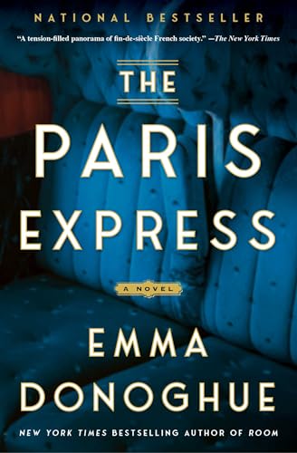The Paris Express: A Novel by Emma Donoghue | Goodreads