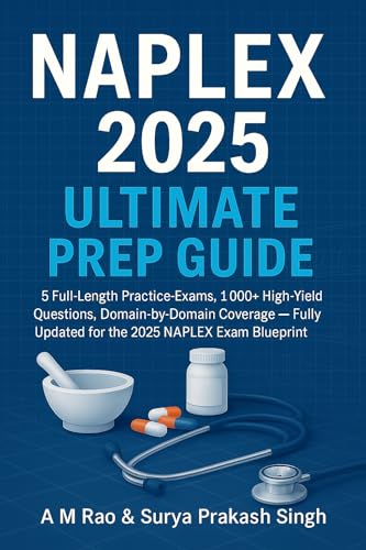 NAPLEX 2025 ULTIMATE PREP GUIDE : 5 Full-Length Practice Exams, 1 000 ...