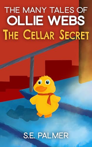 The Cellar Secret (The Many Tales of Ollie Webs, #1) by S.E. Palmer ...