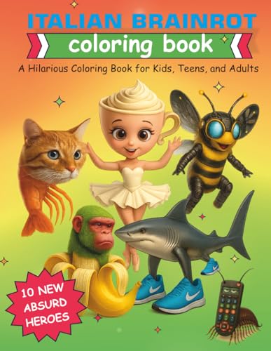 Italian Brainrot Coloring Book: A Hilarious Coloring Book for Kids ...