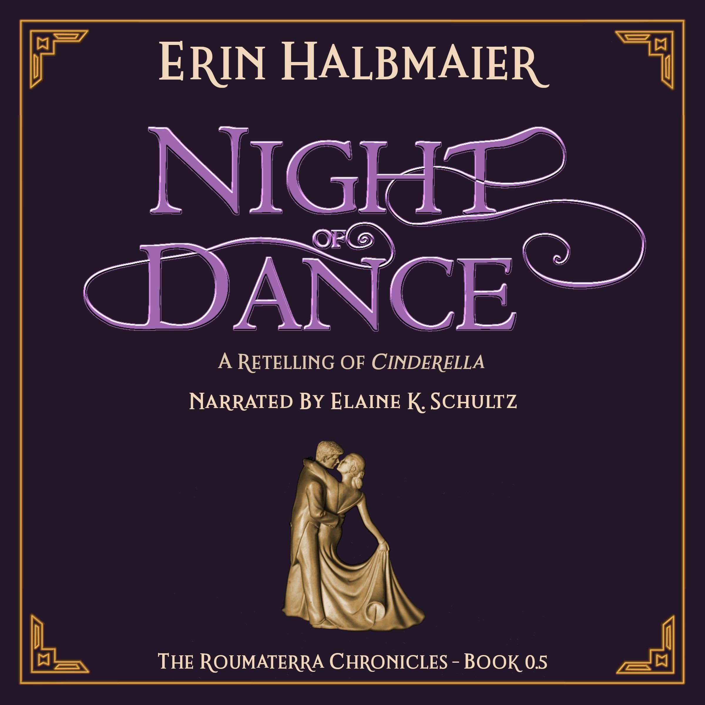 Night of Dance: A Retelling of Cinderella: The Roumaterra Chronicles by ...