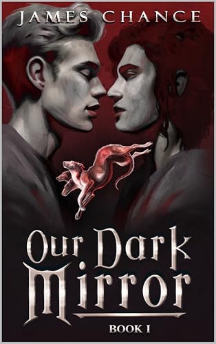 Our Dark Mirror (Our Dark Mirror, #1) by James Chance | Goodreads