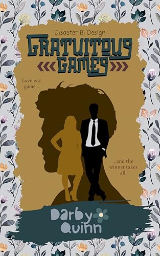 Gratuitous Games (Disaster Bi Design Book 2) by Darby Quinn | Goodreads