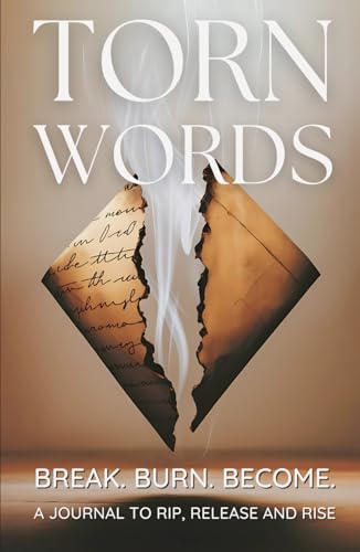 Torn Words: Break. Burn. Become. A Journal To Rip, Release and Rise by ...