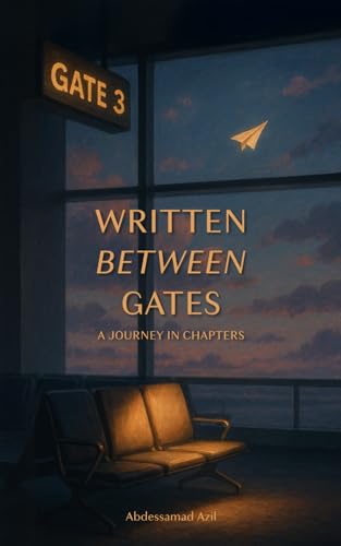 Written Between Gates – A Journey in Chapters: Between Gates and ...