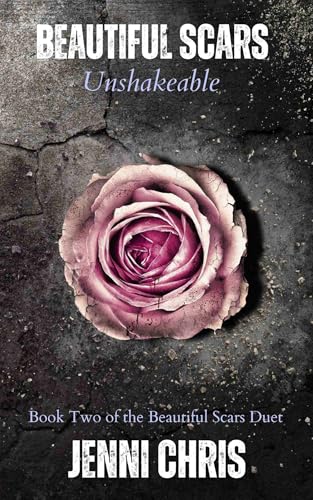 Beautiful Scars: Unshakeable by Jenni Chris | Goodreads