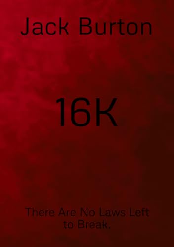 16K (The 16K Series) by Jack Burton | Goodreads