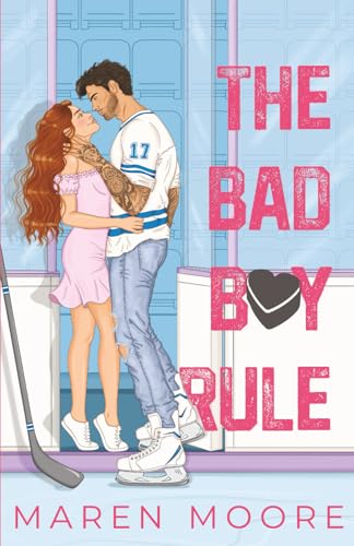 The Bad Boy Rule: A college hockey romance by Maren Moore | Goodreads