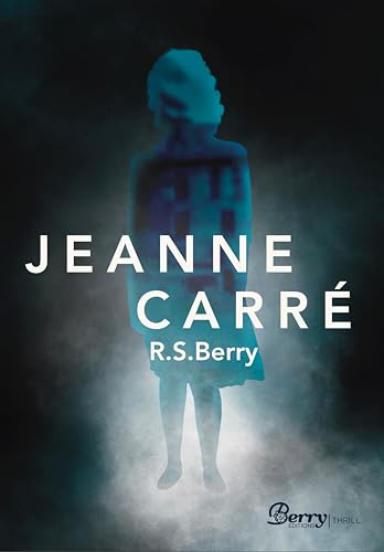 Jeanne Carré (French Edition) by R.S. Berry | Goodreads