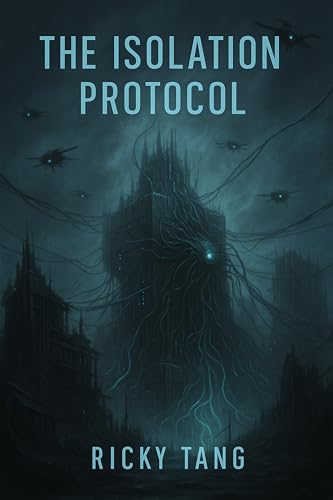 The Isolation Protocol by Ricky Tang | Goodreads