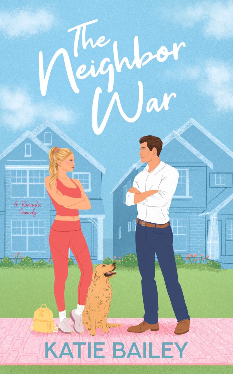 The Neighbor War (Only in Atlanta #2) by Katie Bailey | Goodreads