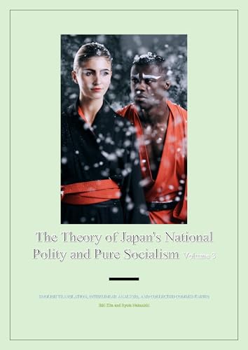 The Theory of Japan's National Polity and Pure Socialism: Volume 3 by ...