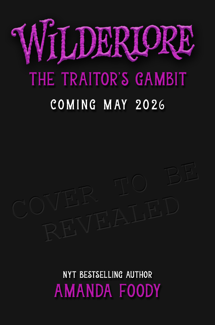 The Traitor's Gambit (Wilderlore, #5) by Amanda Foody | Goodreads