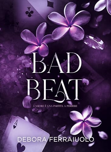 Bad Beat: l'amore è una partita a perdere by Debora Ferraiuolo | Goodreads