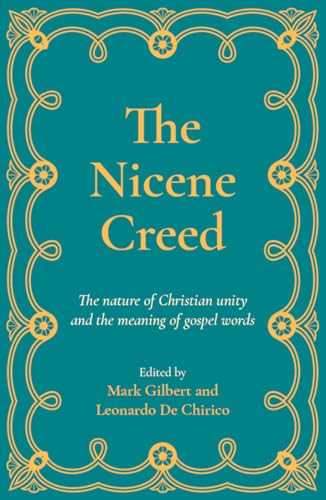 The Nicene Creed: The nature of Christian unity and the meaning of ...