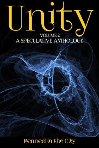 Unity, Volume 2: A Speculative Anthology by Maria Estrada | Goodreads