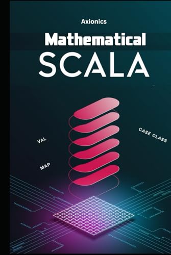 Mathematical Scala: Discrete Math (Graph Theory, Recursion), Linear ...