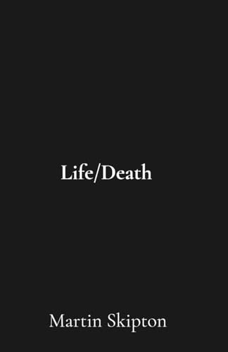 Life/Death by Martin Skipton | Goodreads
