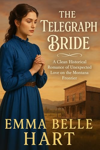 The Telegraph Bride: A Clean Historical Romance of Unexpected Love on ...