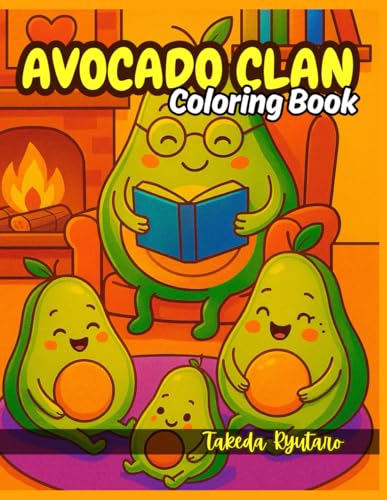 AVOCADO COLORING BOOK: for All Ages - Wholesome Fun with the World’s ...