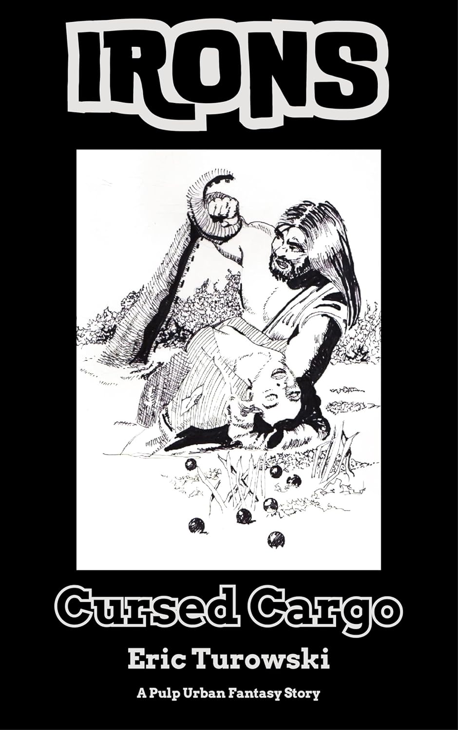 Irons: Cursed Cargo by Eric Turowski | Goodreads