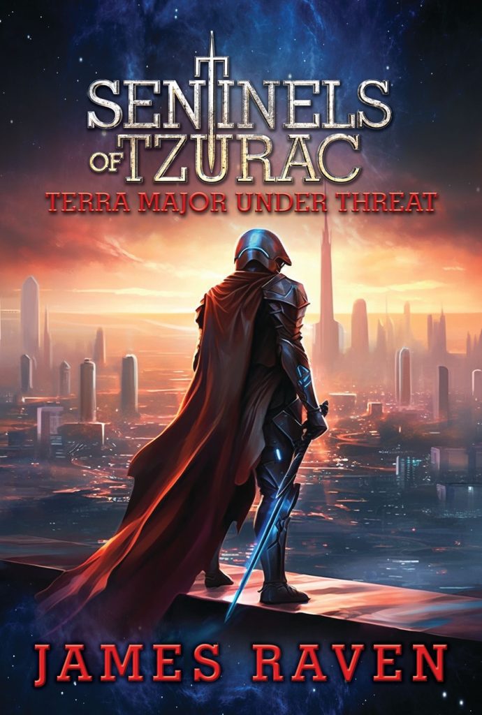 Terra Major Under Threat (Sentinels of Tzurac #1) by James Raven ...